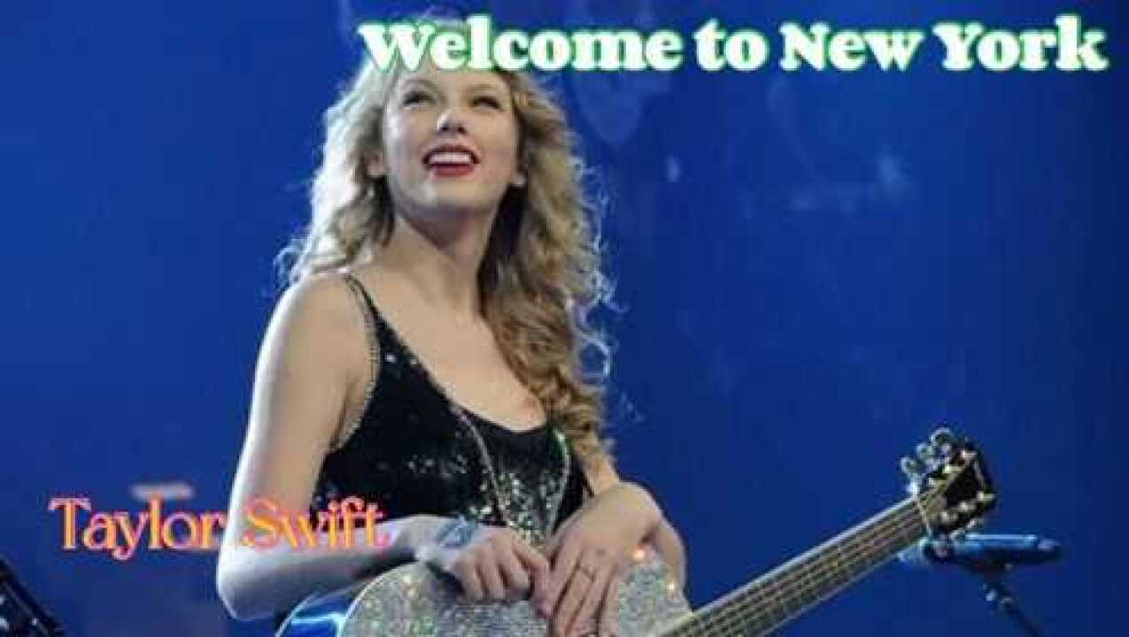 《Welcome To New York》美国歌手泰勒·斯威夫特演唱