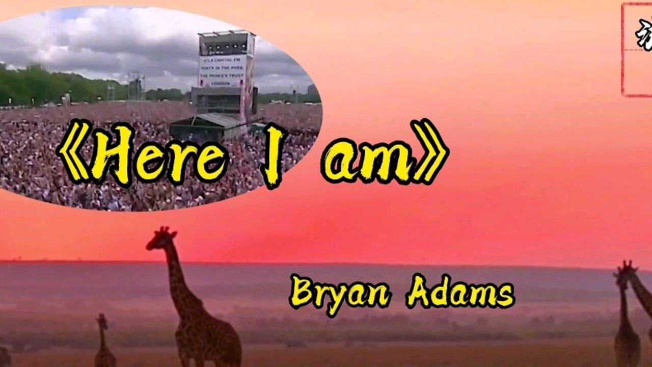 布莱恩.亚当斯演唱经典歌曲《Iamhere》_腾讯视频