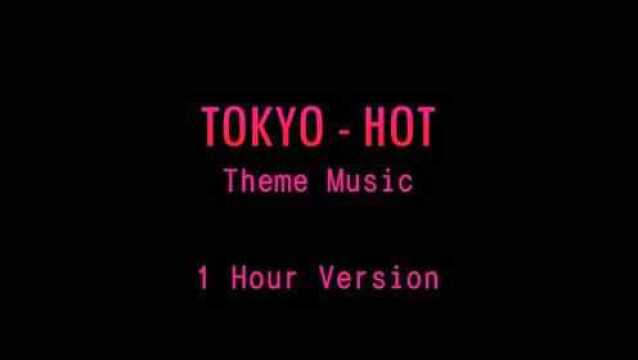 【Tokyo Hot】Tokyo Hot OP一小时加长版_腾讯视频